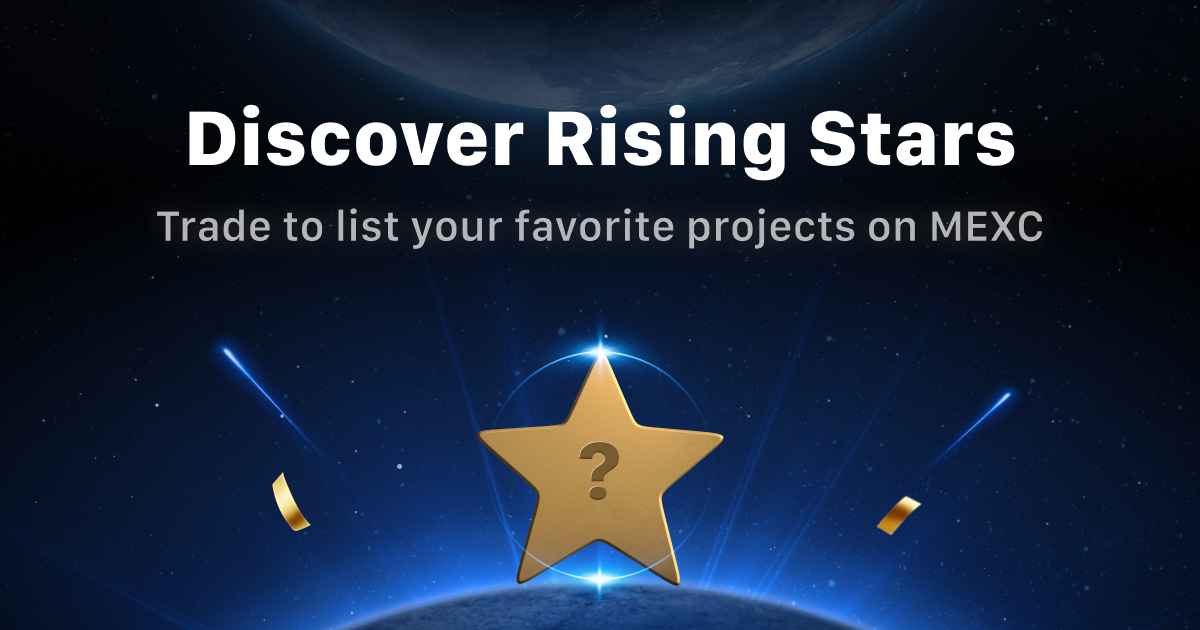 MEXC Rising Star: Top Crypto Projects, New Tokens & Live Rankings | MEXC
