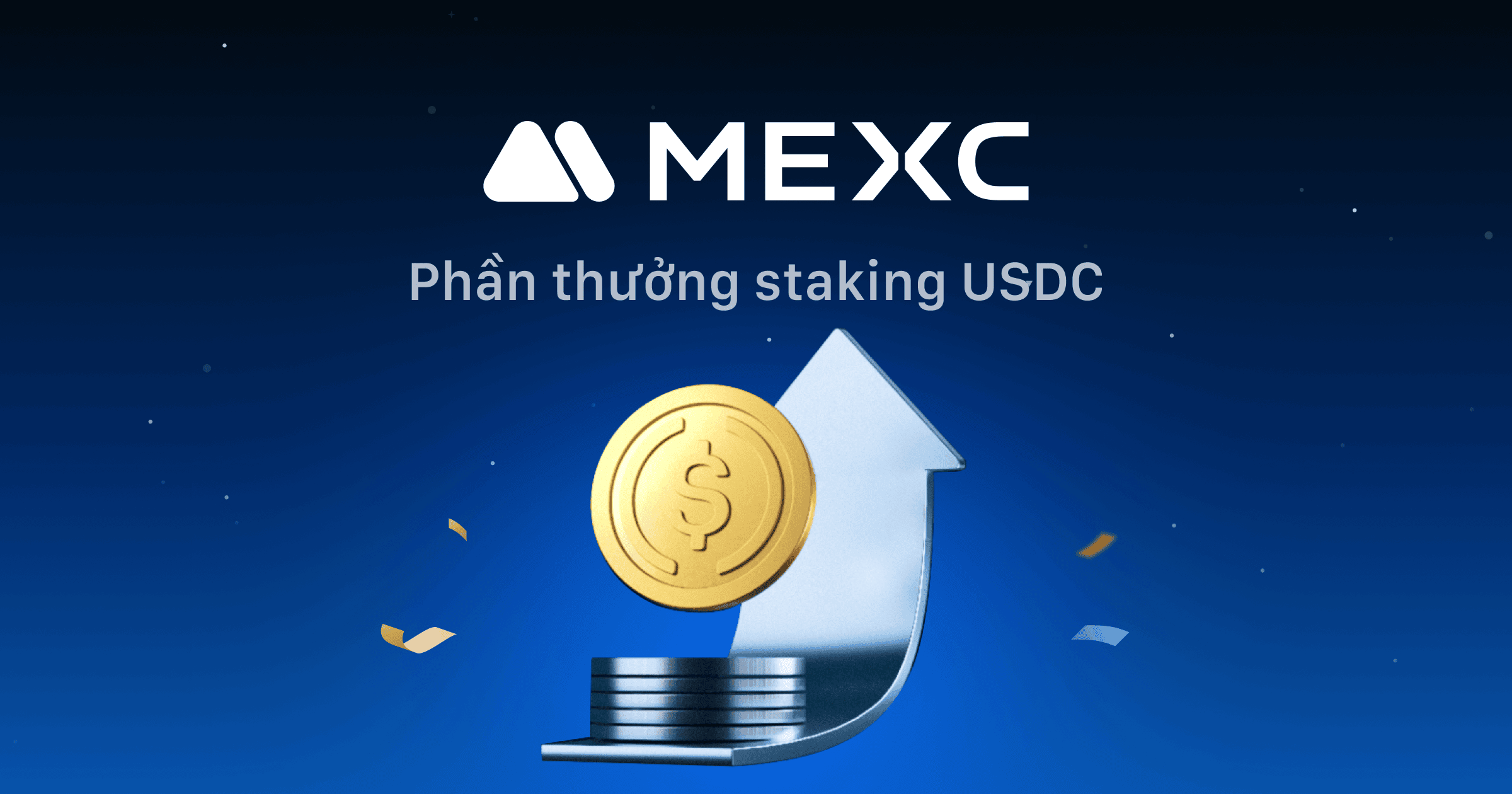Phần thưởng staking USDC | Nhận APR lên đến 100% và tận hưởng 0 phí | MEXC